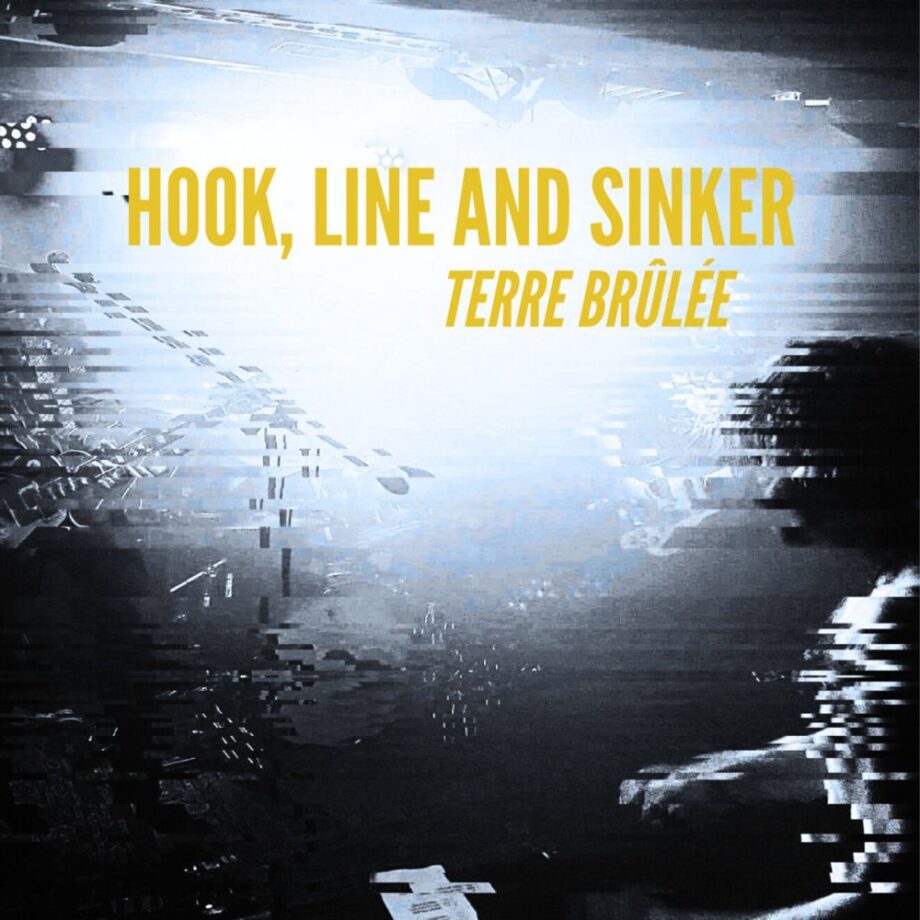 Hook, Line And Sinker – Terre Brûlée – ARTNOIR